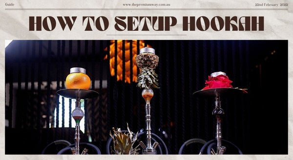 Setting Up A Hookah - Hookah Smoking | The Premium Way